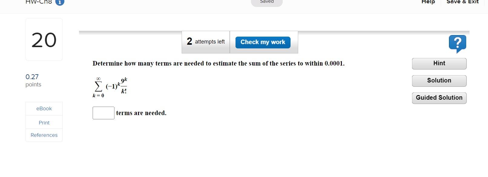 Solved Determine how many terms are needed to estimate the | Chegg.com