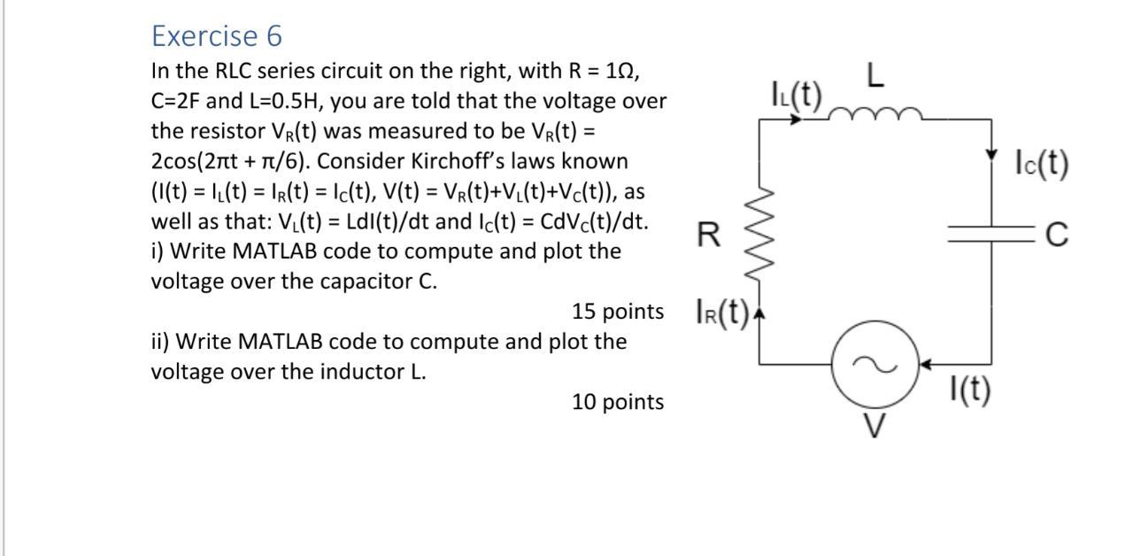 Solved IL(t) Ic(t) Exercise 6 In the RLC series circuit on | Chegg.com