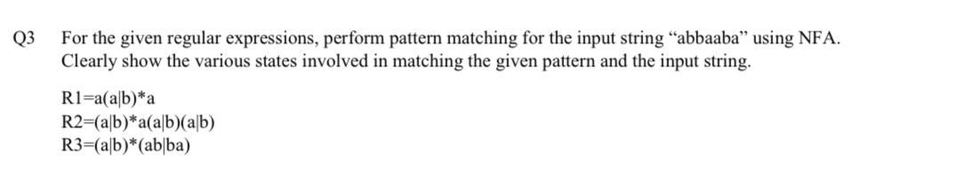 Solved Q3 For the given regular expressions, perform pattern | Chegg.com