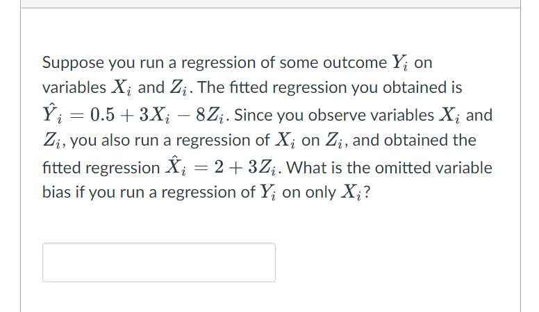 Solved Suppose you run a regression of some outcome Yi on | Chegg.com