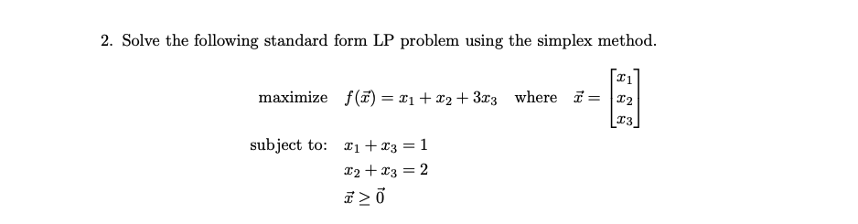Solved 2. Solve the following standard form LP problem using | Chegg.com