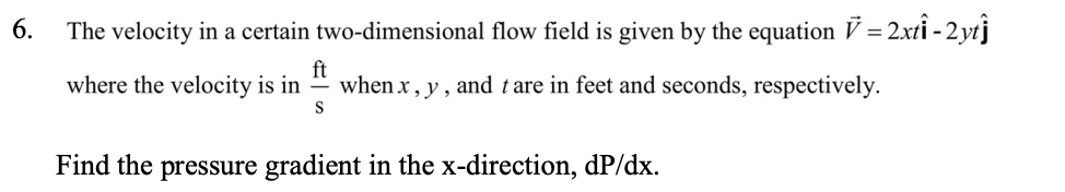 Solved 6. The velocity in a certain two-dimensional flow | Chegg.com