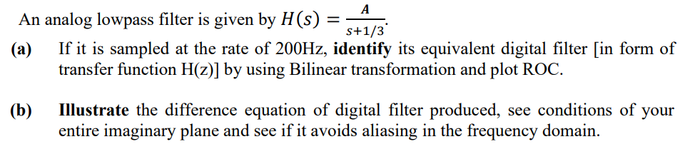 Solved A An analog lowpass filter is given by H(s) - S+1/3 | Chegg.com
