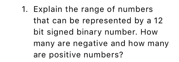 Solved Explain the range of numbers that can be represented | Chegg.com