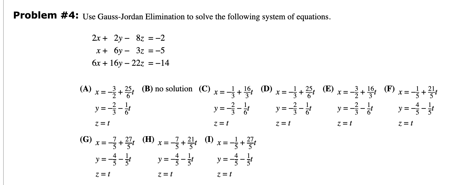 Solved Problem #4: Use Gauss-Jordan Elimination to solve the | Chegg.com