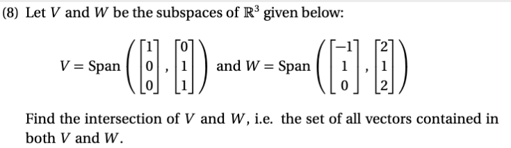 Solved (8) Let V and W be the subspaces of R3 given below: V | Chegg.com