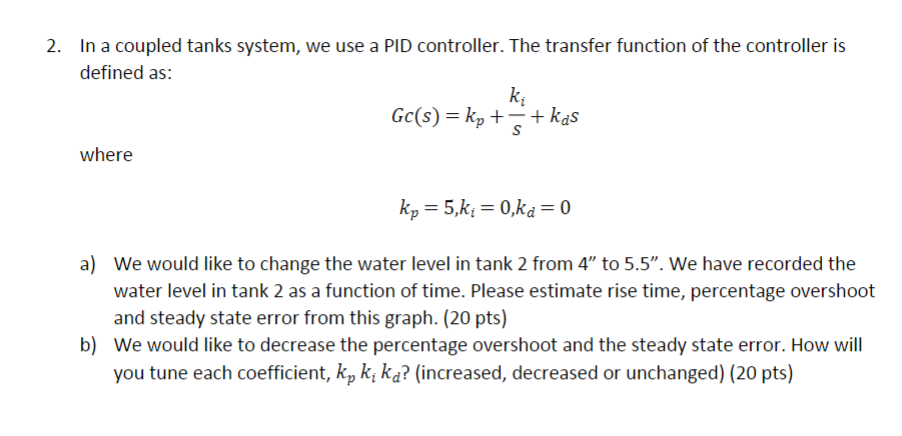 Solved 2. In a coupled tanks system, we use a PID | Chegg.com