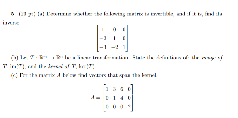 Solved 5. (20 pt) (a) Determine whether the following matrix | Chegg.com