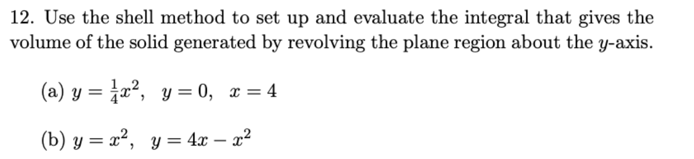 Solved 12. Use the shell method to set up and evaluate the | Chegg.com