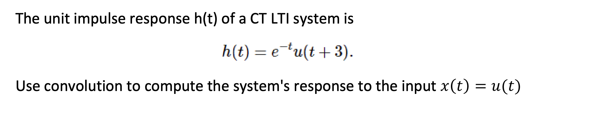 Solved The unit impulse response h(t) of a CT LTI system is | Chegg.com