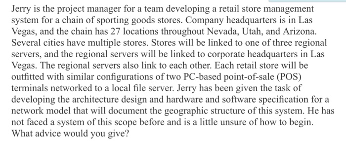 Solved Jerry is the project manager for a team developing a | Chegg.com