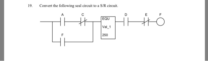 Solved 19. Convert the following seal circuit to a S/R | Chegg.com