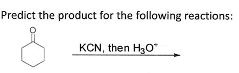 Solved Predict the product for the following reactions: KCN, | Chegg.com