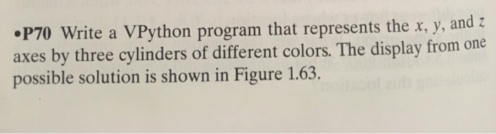 Solved P70 Write A Vpython Program That Represents The X Y