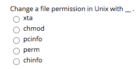 Solved Change a file permission in Unix with _. xta chmod | Chegg.com