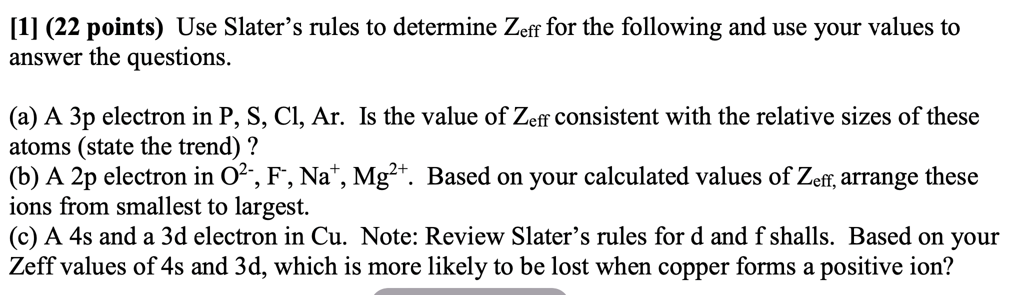 Solved [1] (22 points) Use Slater's rules to determine Zeff | Chegg.com