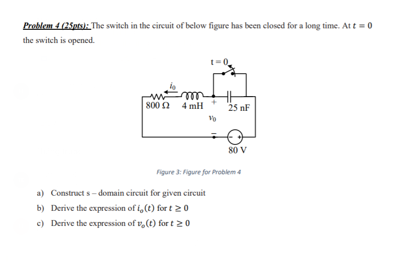 Solved Problem 4 (25pts): The switch in the circuit of below | Chegg.com