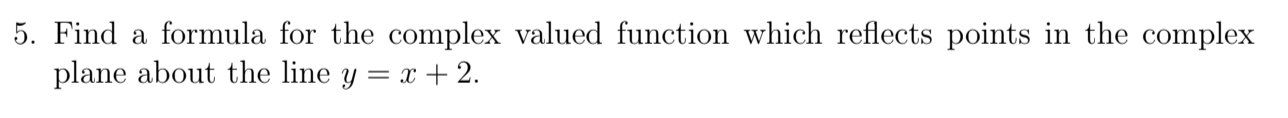 Solved 5. Find a formula for the complex valued function | Chegg.com