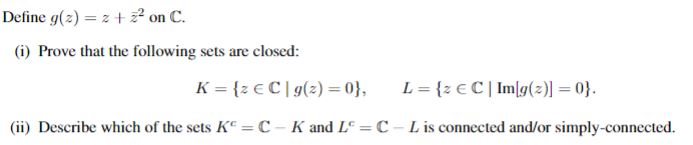 Solved Define \\( g(z)=z+\\bar{z}^{2} \\) on \\( \\mathbb{C} | Chegg.com