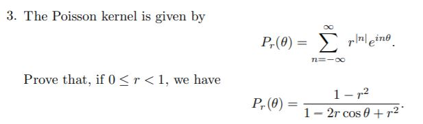 Solved 3. The Poisson kernel is given by Pr(O) = pleine n=- | Chegg.com