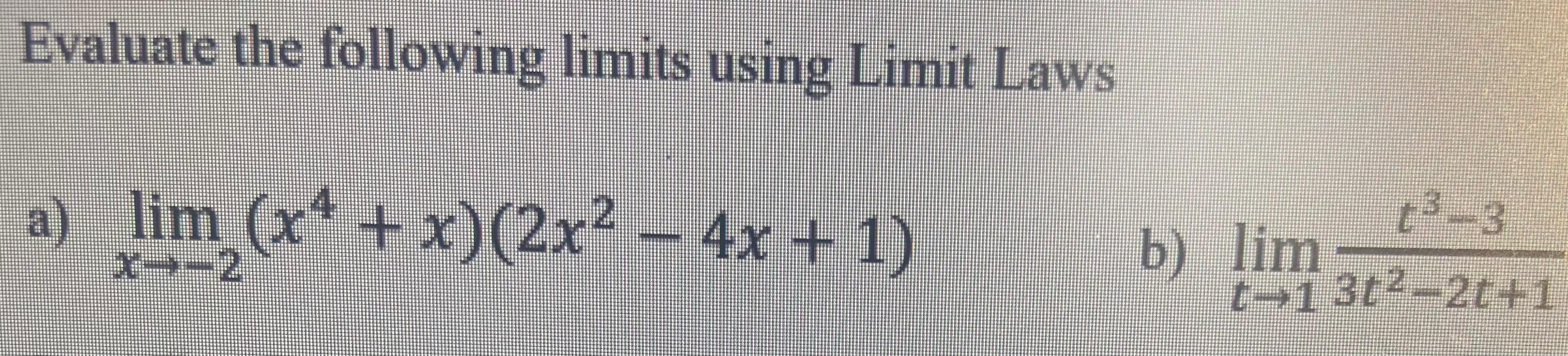 Solved Evaluate the following limits using Limit Laws a) lim | Chegg.com