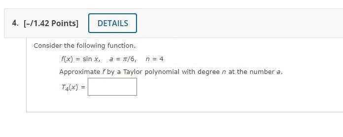 Solved Consider the following function. f(x)=sinx,a=π/6,n=4 | Chegg.com
