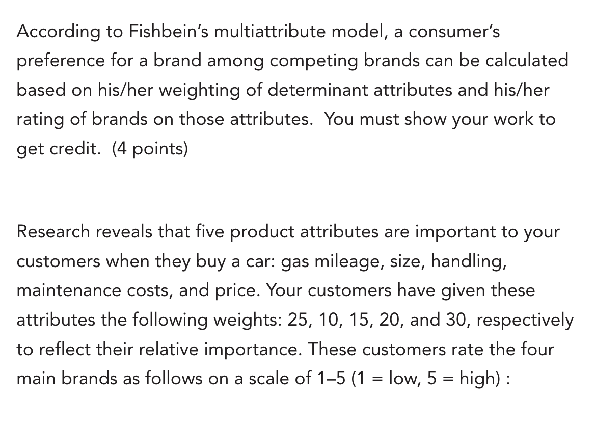 Solved According to Fishbein's multiattribute model, a | Chegg.com Solved According to Fishbein's multiattribute model, a | Chegg.com