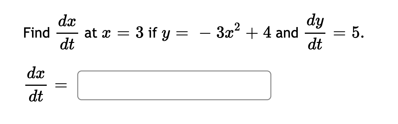 Solved Find da at x = 3 if y dt dy - 3x2 + 4 and dt = - 5. | Chegg.com