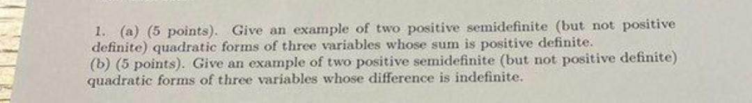 Solved 1. (a) (5 points). Give an example of two positive | Chegg.com