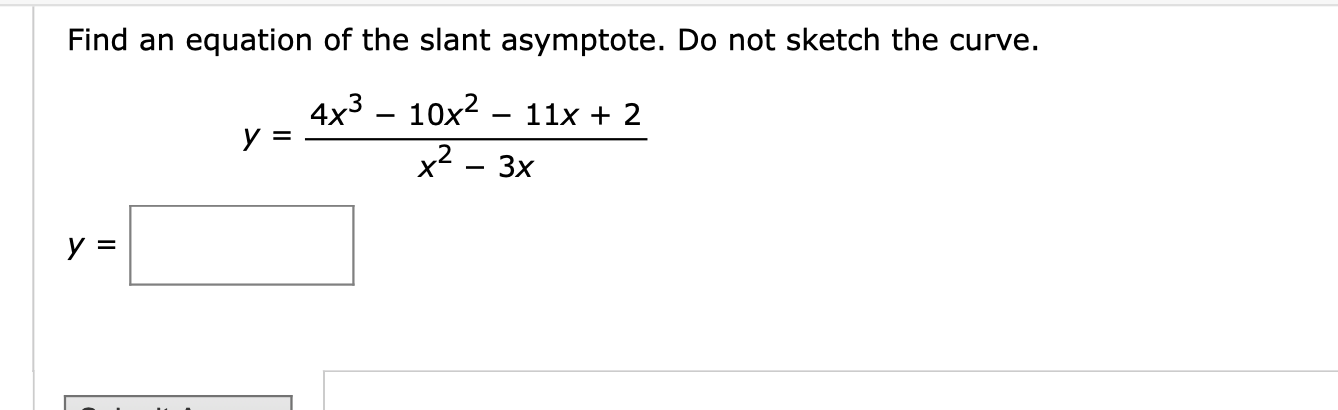 Solved Find an equation of the slant asymptote. Do not | Chegg.com