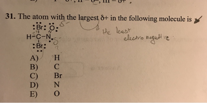 Solved The atom with the largest delta + in the following | Chegg.com