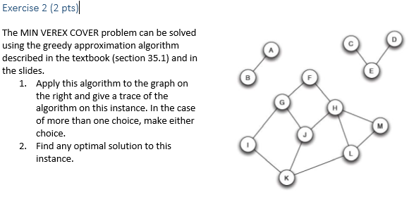 Solved Exercise 2 (2 pts) The MIN VEREX COVER problem can be | Chegg.com
