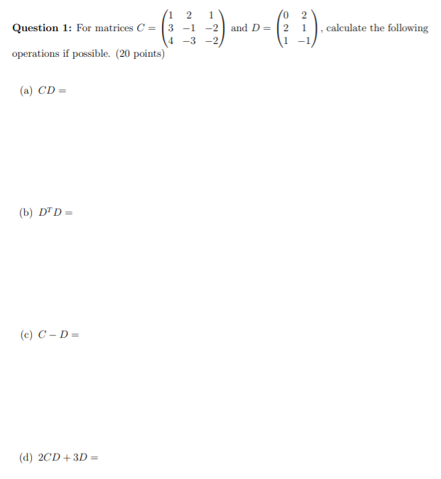 Solved and D= 2 1 calculate the following Question 1: For | Chegg.com