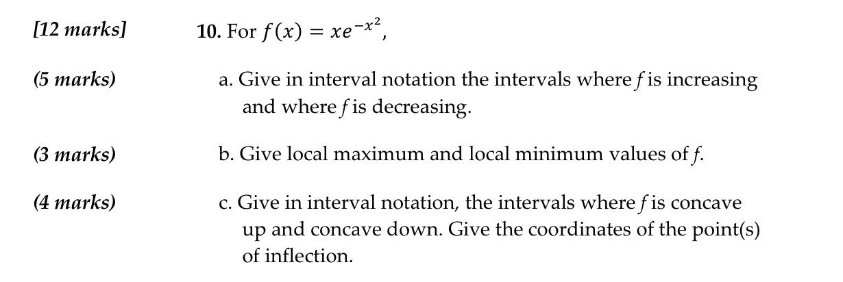 Solved 10. For f(x)=xe−x2 a. Give in interval notation the | Chegg.com