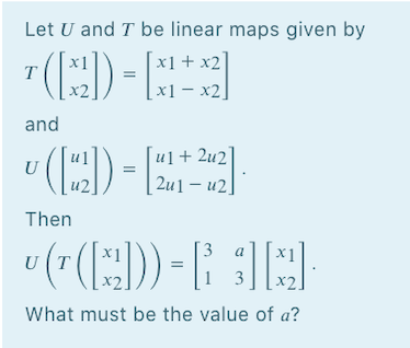 Solved Let U and T be linear maps given by x1 + x2 T x1 - | Chegg.com