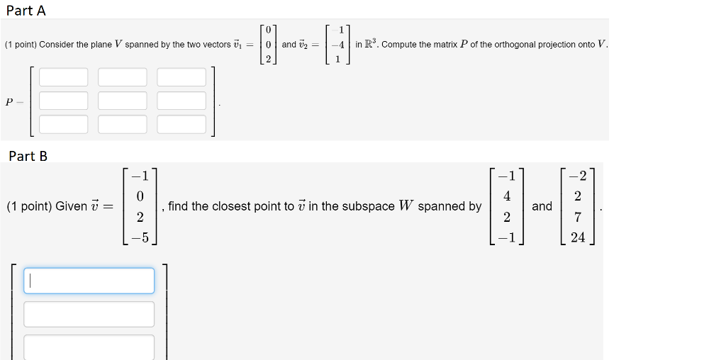 Solved Part A 1 point) Consider the plane V spanned by the | Chegg.com
