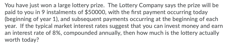 Solved You have just won a large lottery prize. The Lottery | Chegg.com