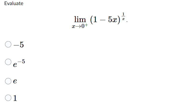 Solved Evaluatelimx→0+(1-5x)1x.-5e-5e1 | Chegg.com