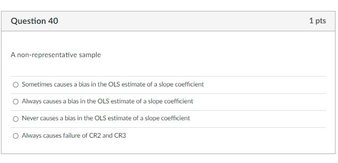 Solved Question 40 1 pts A non-representative sample | Chegg.com