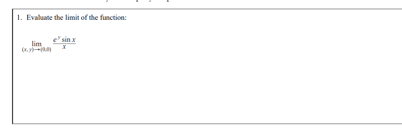 Solved 1. Evaluate the limit of the function: e sin x lim | Chegg.com