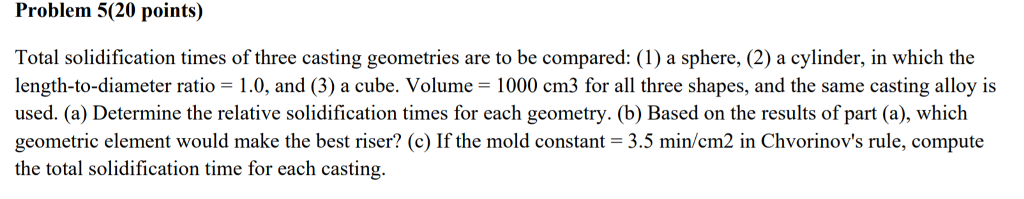 Solved Problem 5(20 points) Total solidification times of | Chegg.com
