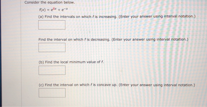 Solved Consider The Equation Below F X E8x E X A