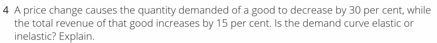 Solved 4 A price change causes the quantity demanded of a | Chegg.com