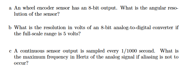 Solved a An wheel encoder sensor has an 8-bit output. What | Chegg.com