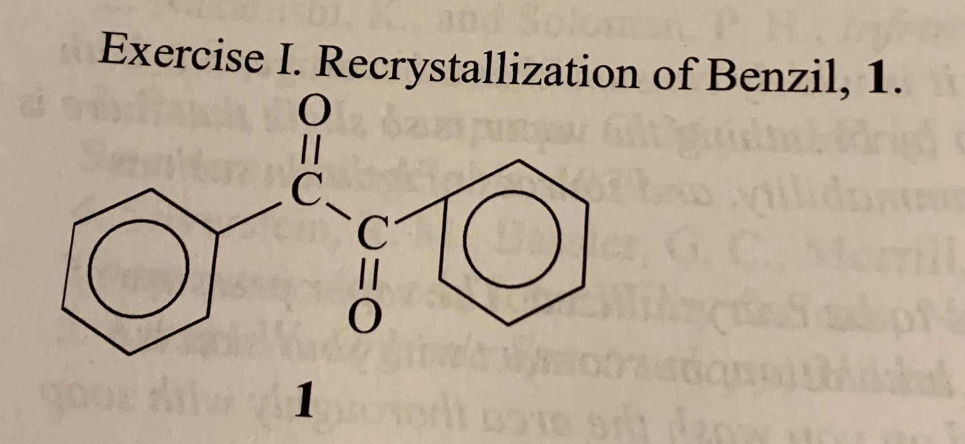 Solved Exercise I. Recrystallization of Benzil, 1. 0 = C U=O | Chegg.com
