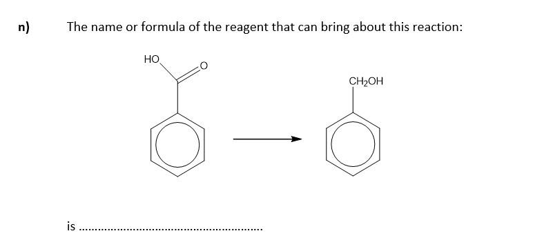 Solved n) The name or formula of the reagent that can bring | Chegg.com