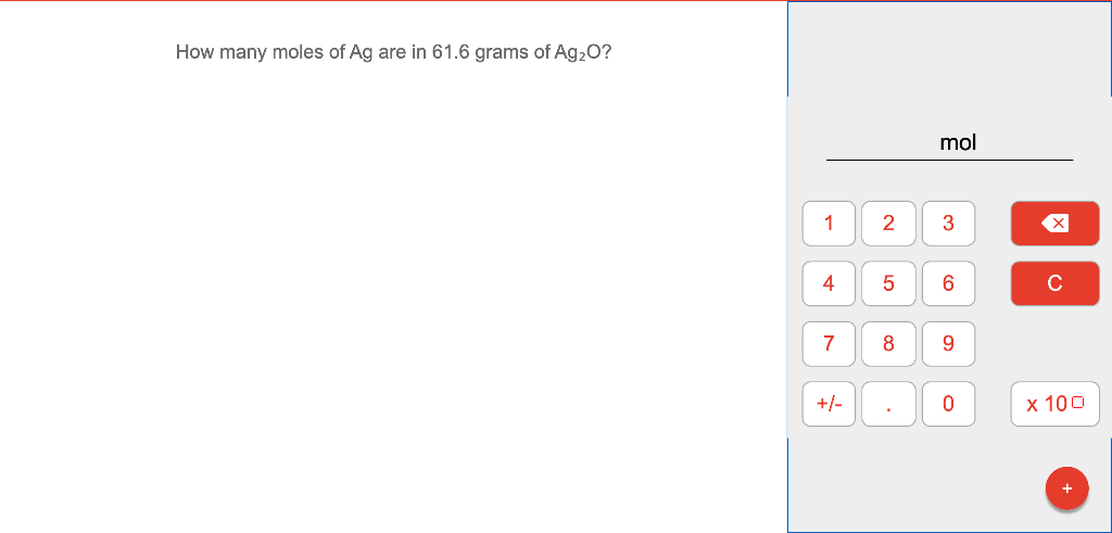 Solved How many moles of Ag are in 61.6 grams of Ag2O? mol 1 | Chegg.com