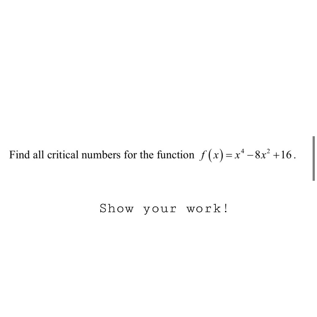 Solved Find All Critical Numbers For The Function F X X4