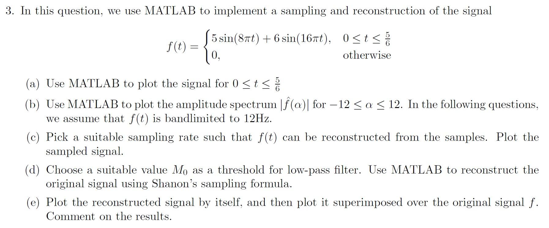 Solved 3. In this question, we use MATLAB to implement a | Chegg.com