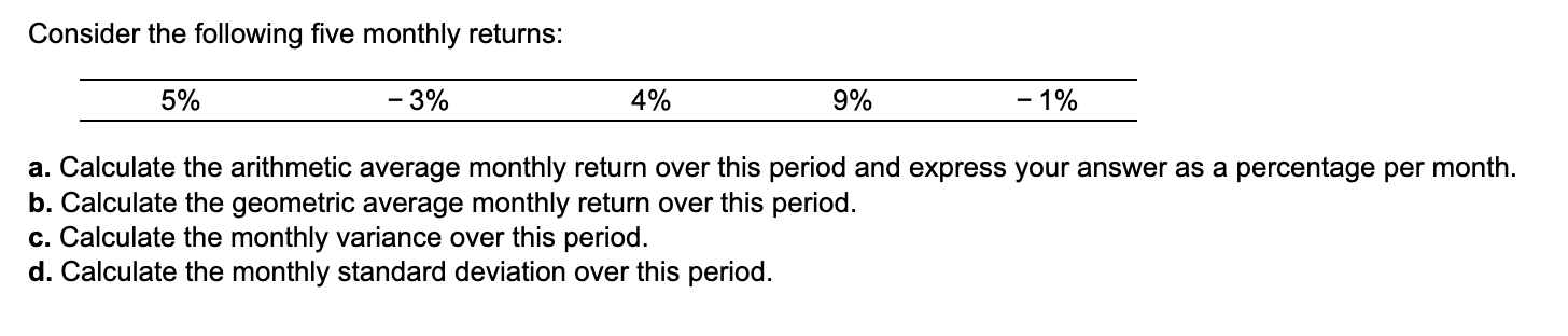 Solved Consider the following five monthly returns: a. | Chegg.com
